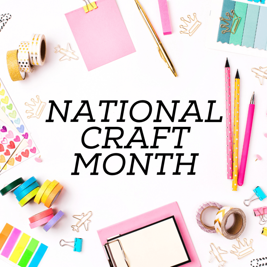 Celebrating National Craft Month – Wonderful Creations
